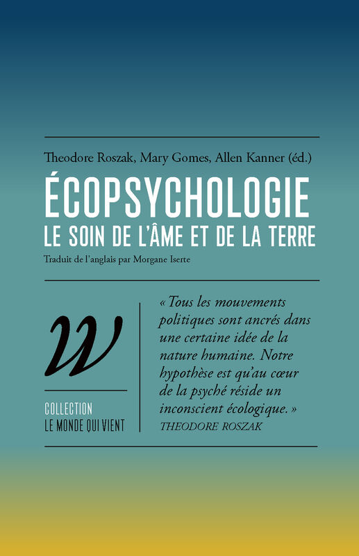 Écopsychologie, Theodore Roszak, Allen Kanner, Mary Gomes – Le soin de ...